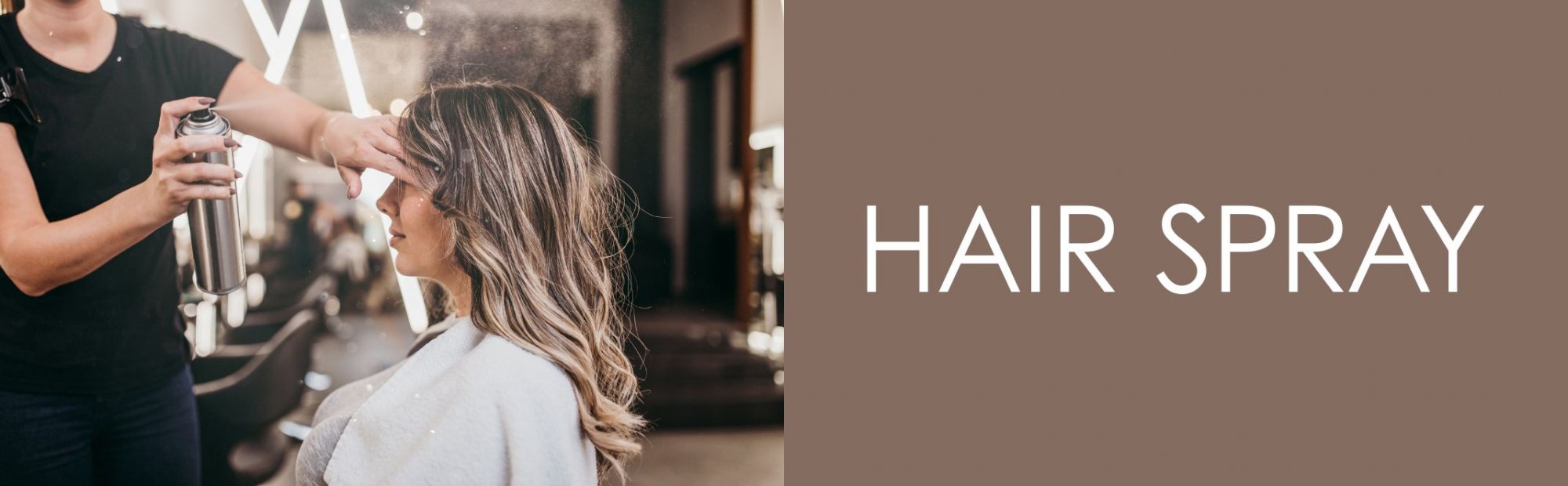 Styling : Hair Spray